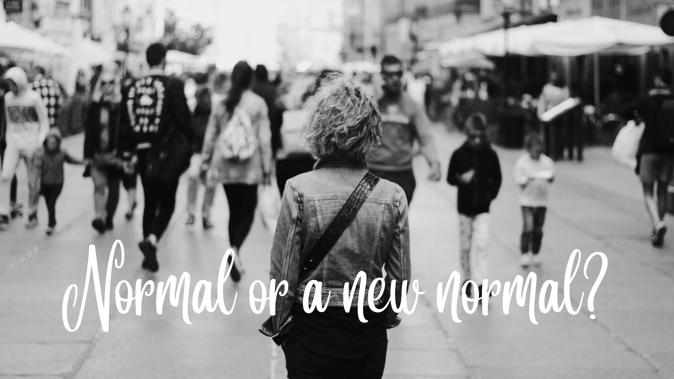 Back to normal, or a new normal?