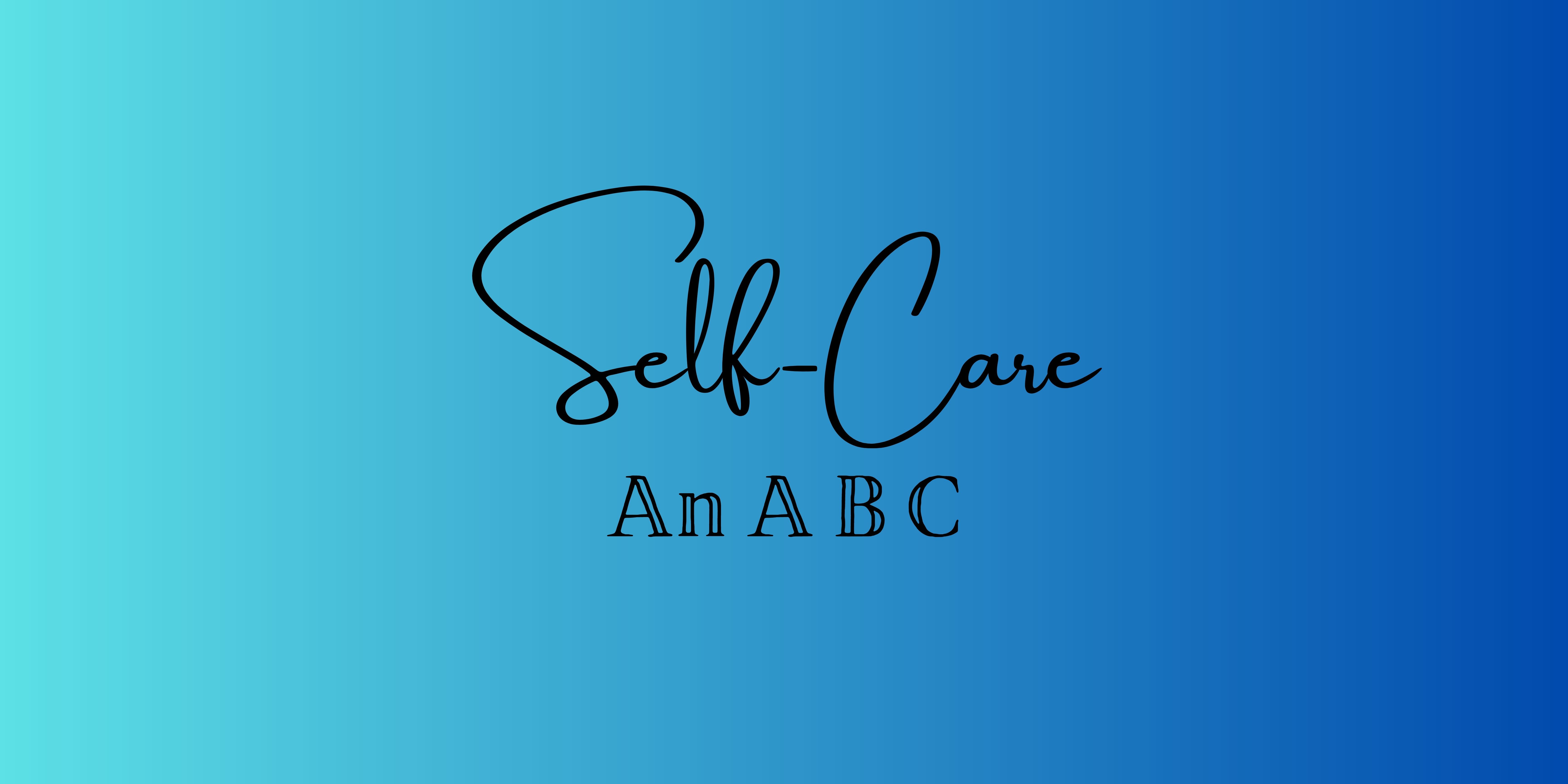 An ABC journey through self-care