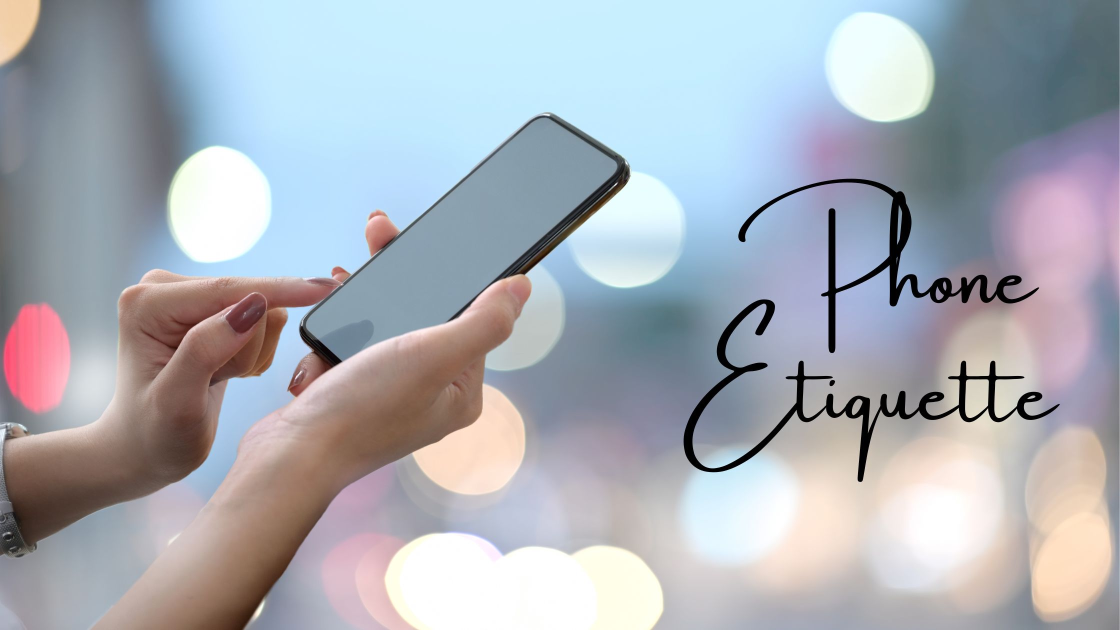 What’s your phone etiquette?